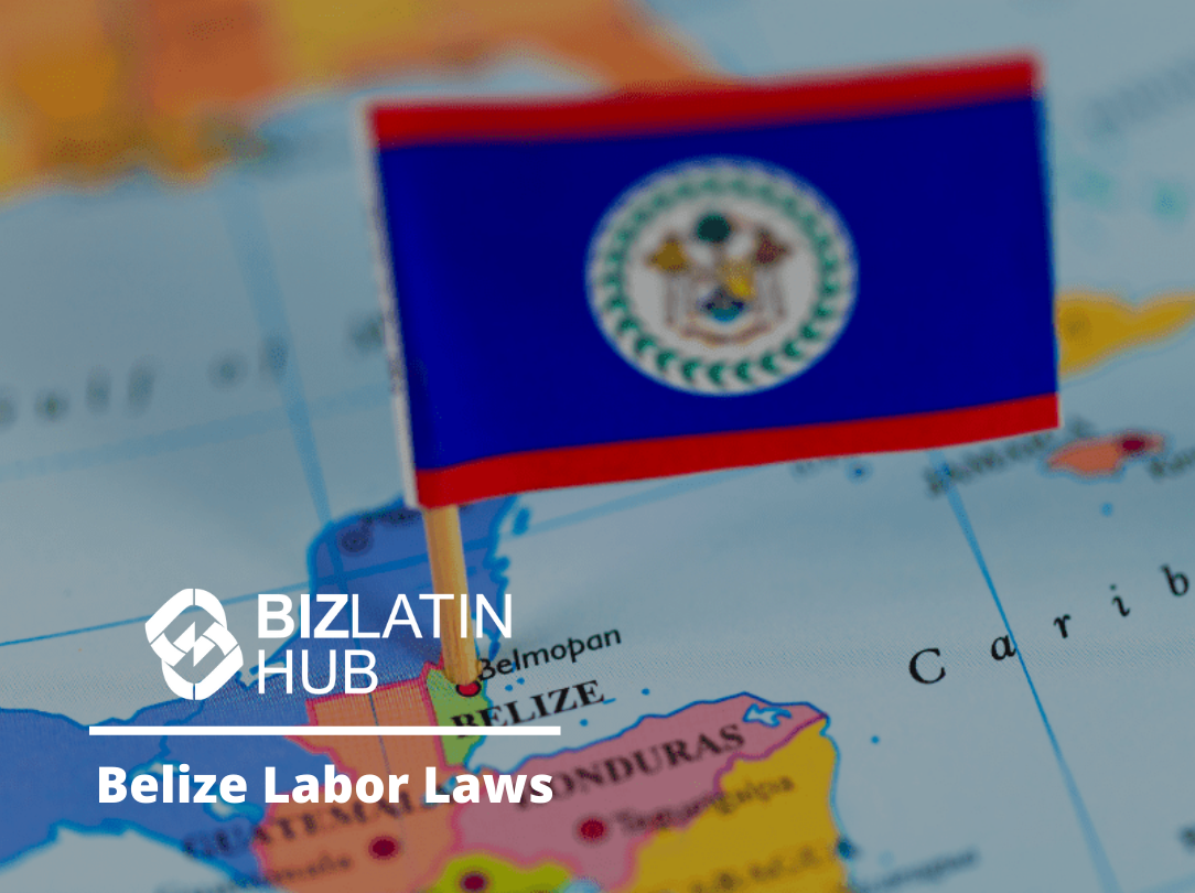 Belize Labor Laws: A Comprehensive Overview - Biz Latin Hub
