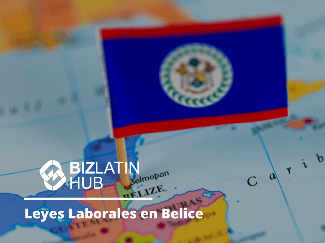 Legislación laboral de Belice: Panorama general - Biz Latin Hub