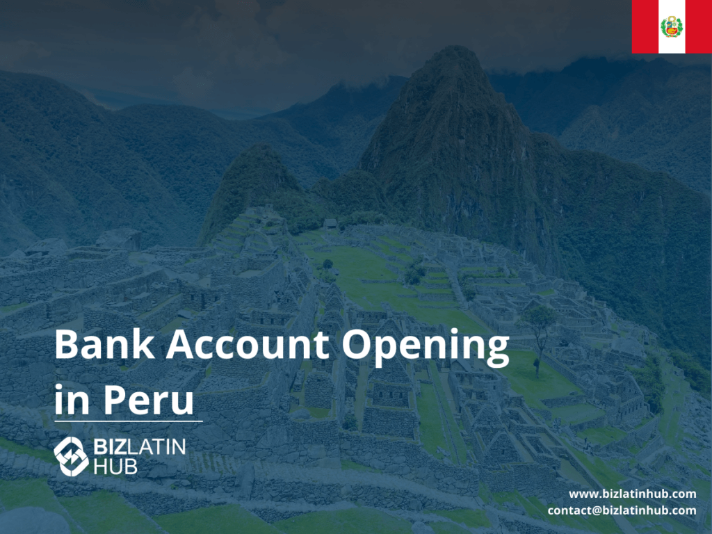 Open a Corporate Bank Account in Peru | Step-by-Step Guide for Foreign ...