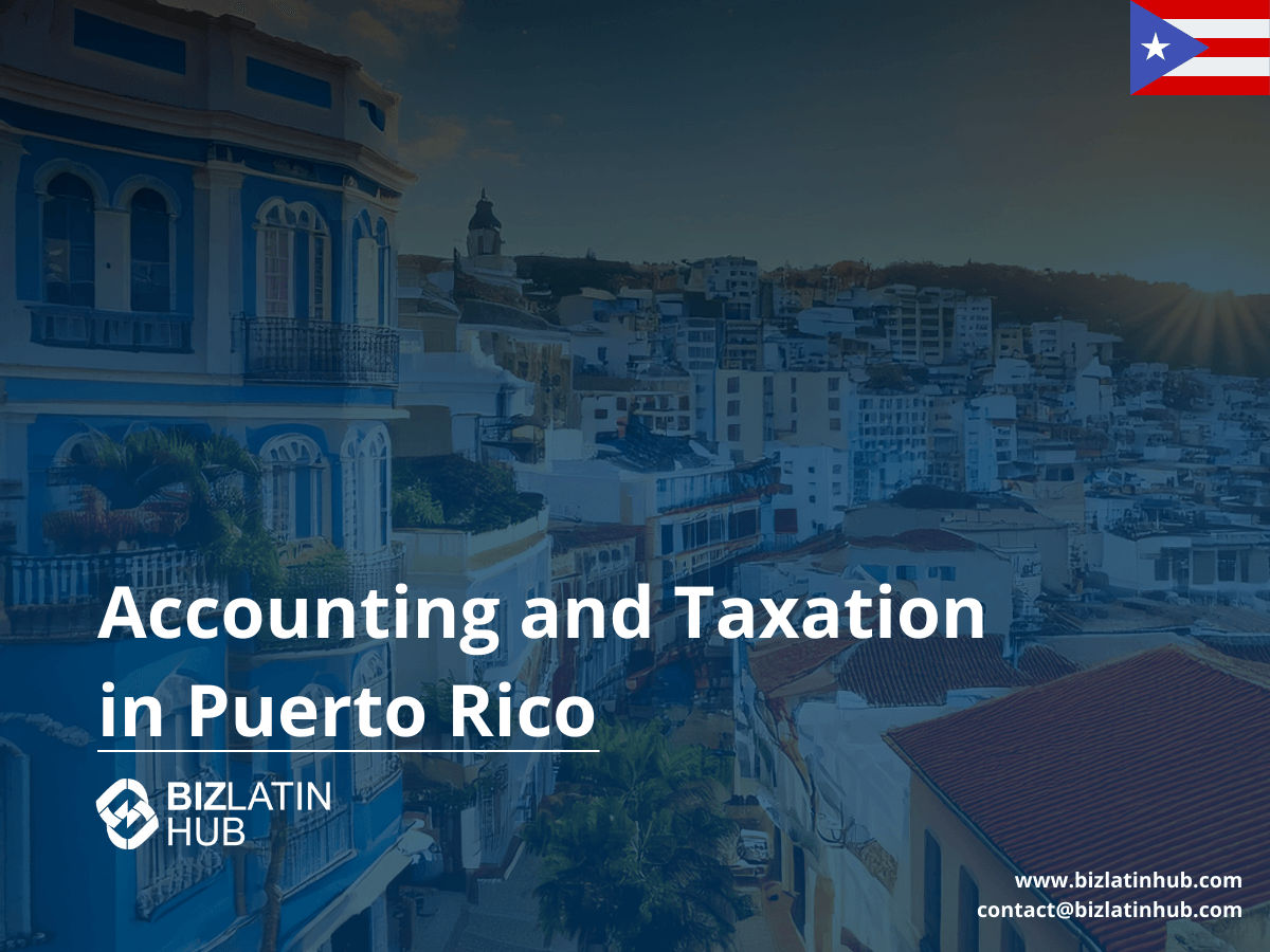 Accounting and Taxation in Puerto Rico | 2025 Compliance Guide for ...