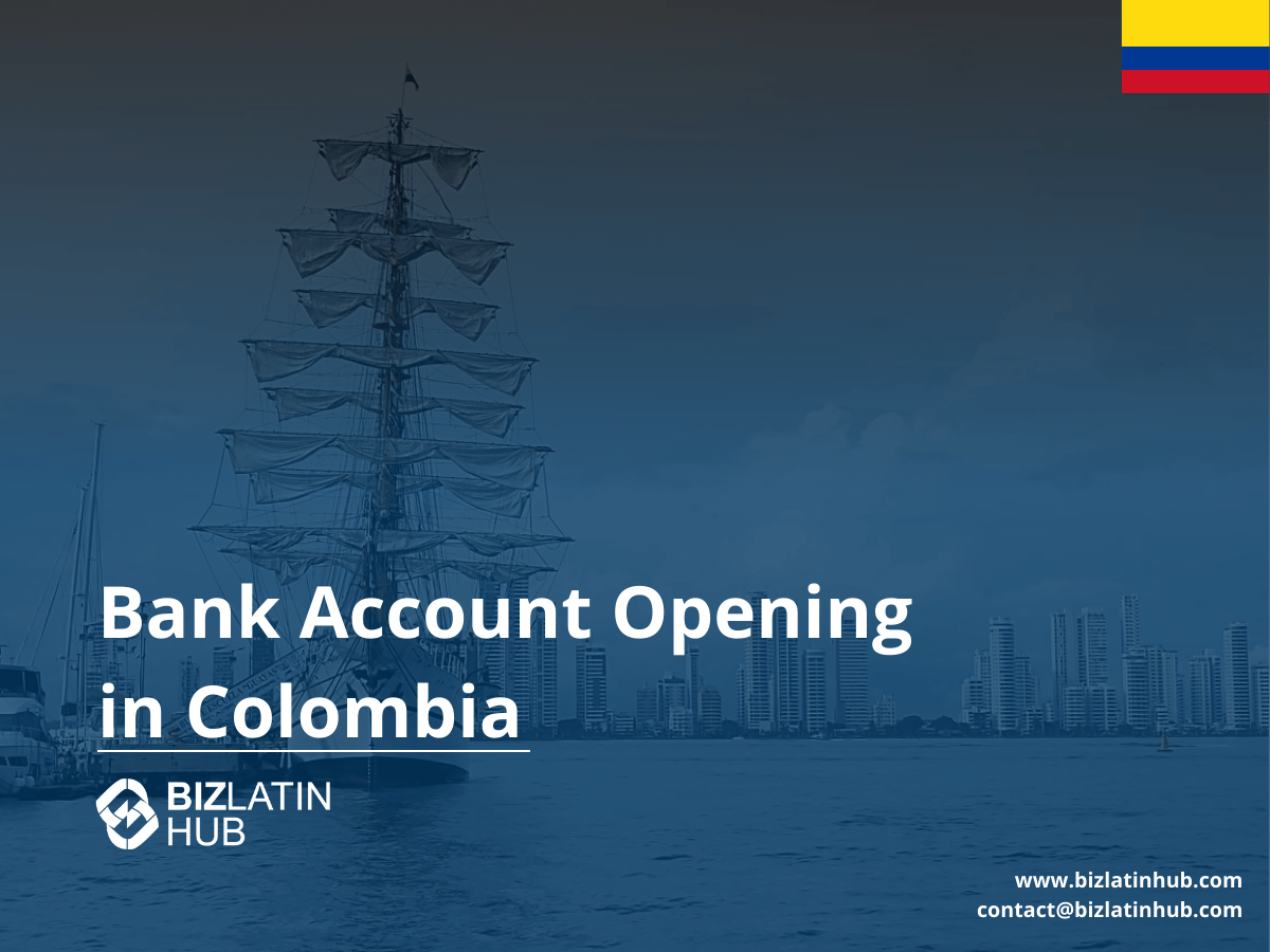 Open a Business Bank Account in Colombia | Guide for Foreign Companies