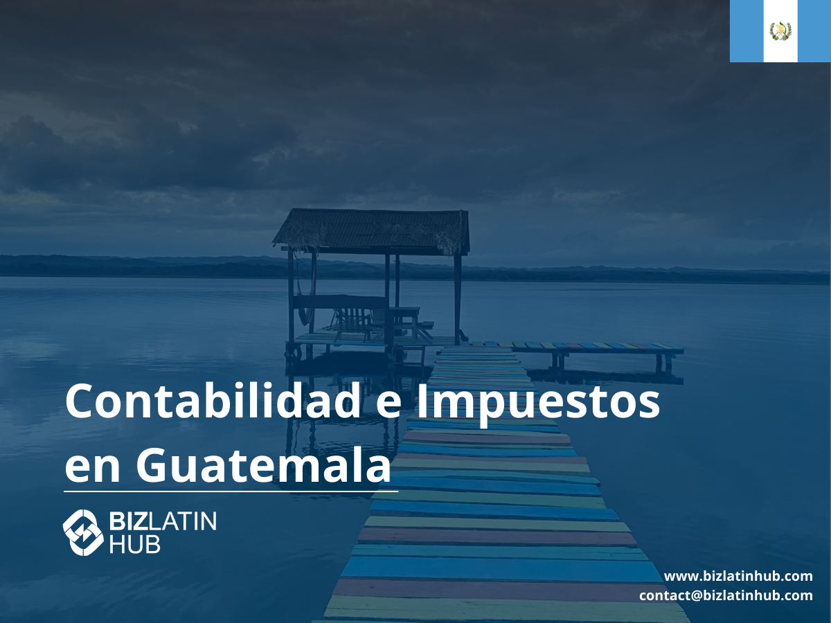 Requisitos Contables y Fiscales en Guatemala | Guía de Cumplimiento 2025