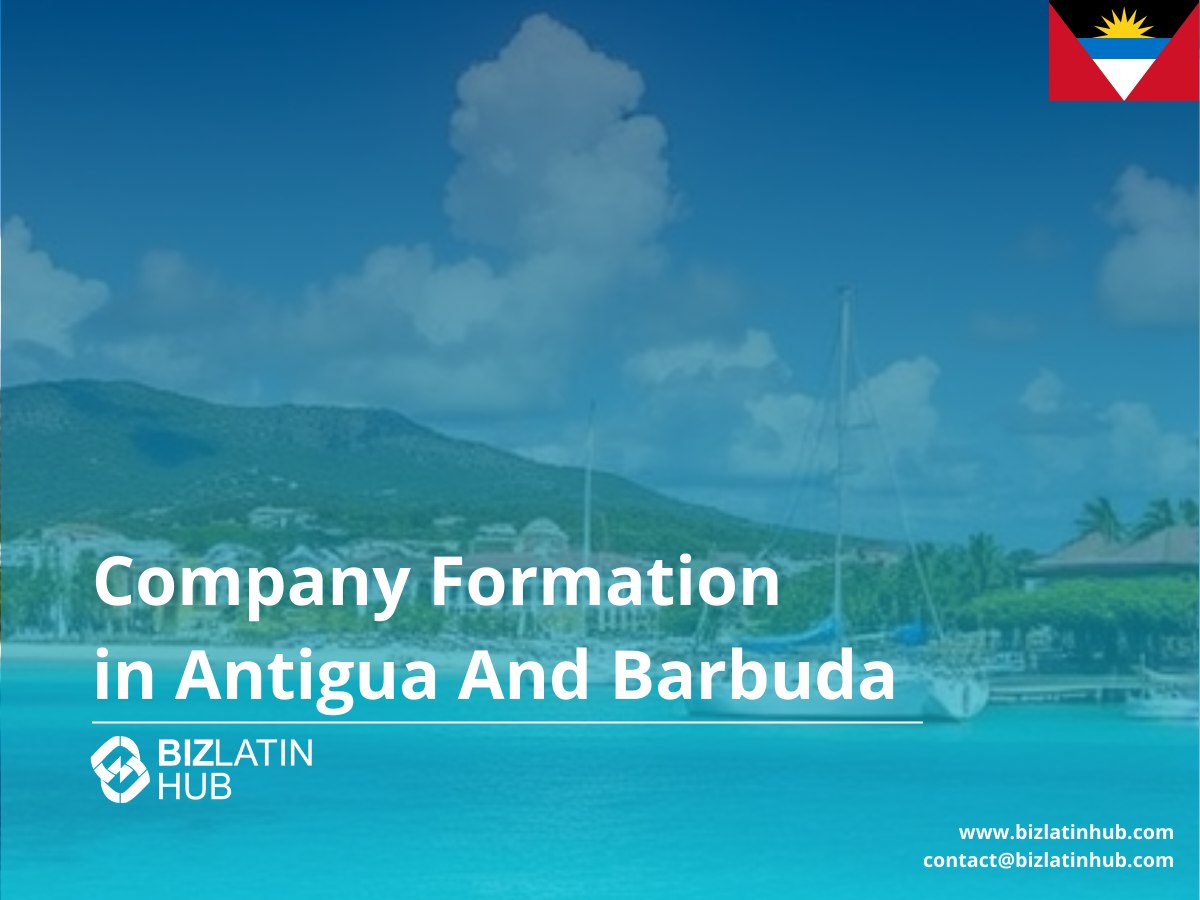 Form a Company in Antigua and Barbuda: A Guide - Biz Latin Hub