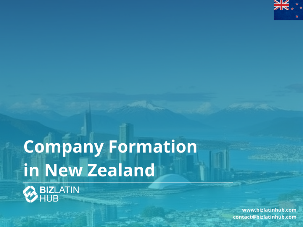 Form a Company in New Zealand: A Step-by-Step Guide - Biz Latin Hub