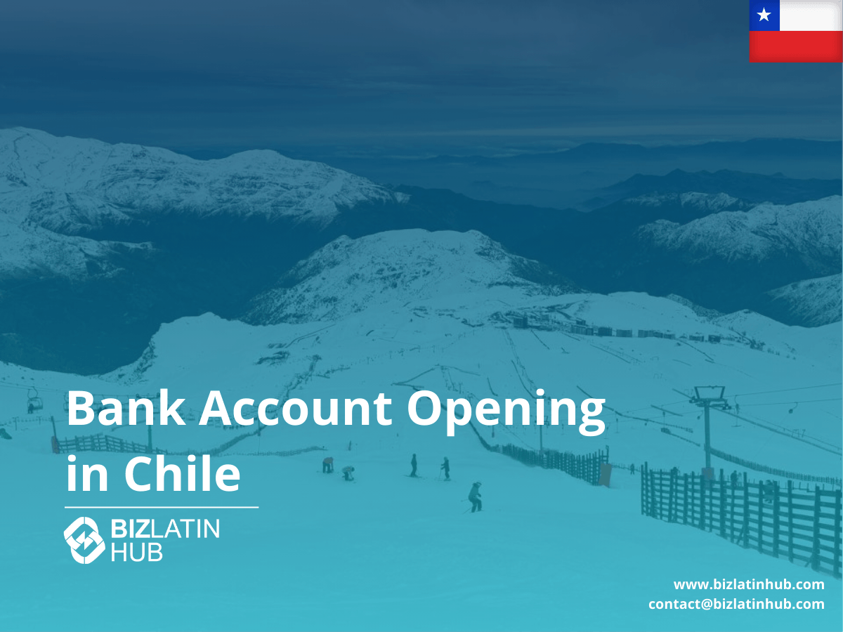 Open a Business Bank Account in Chile | Foreign Company Guide