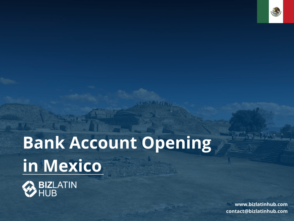 Open a Business Bank Account in Mexico | Guide for Foreign Companies