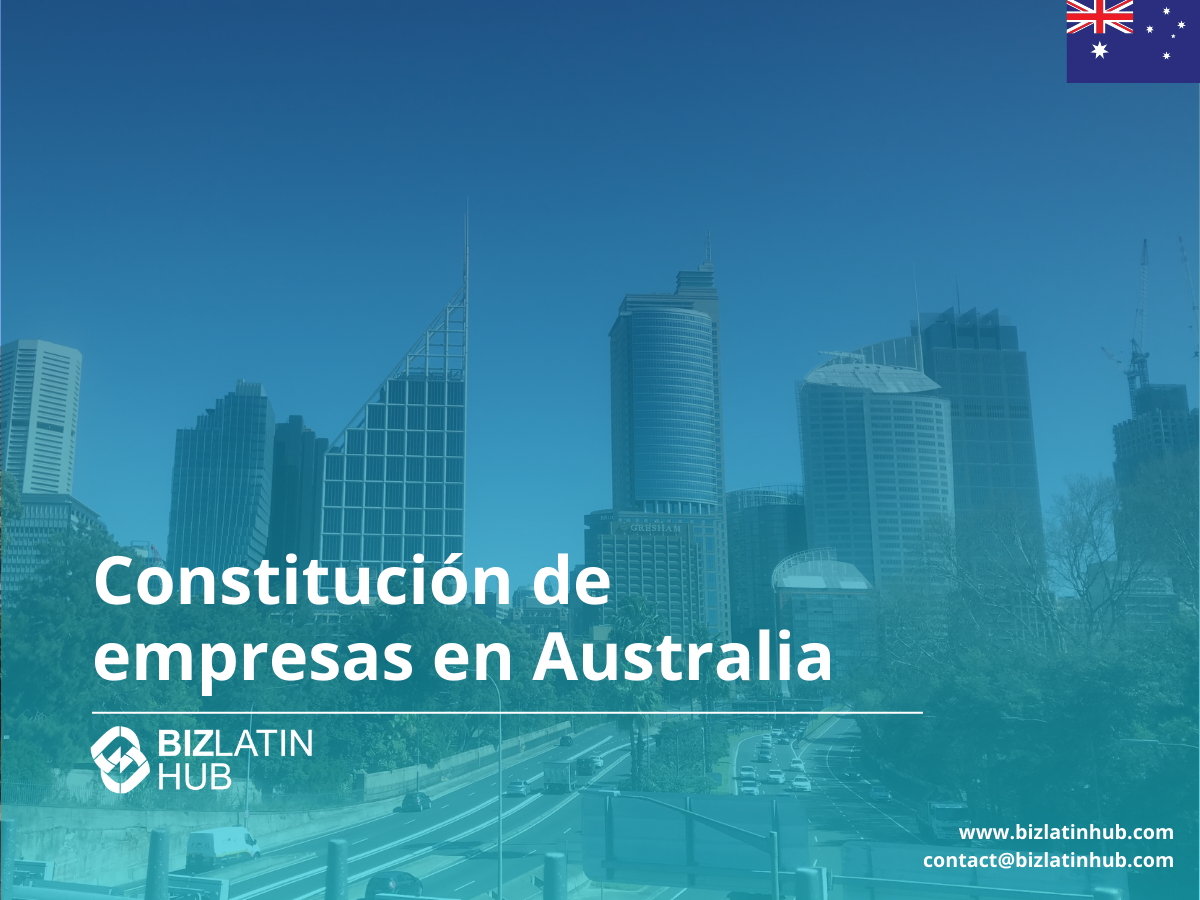 6 pasos para constituir una SRL en Australia - Biz Latin Hub%.