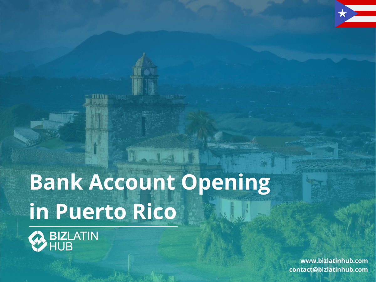 Open a Corporate Bank Account in Puerto Rico | Guide for Foreign Companies