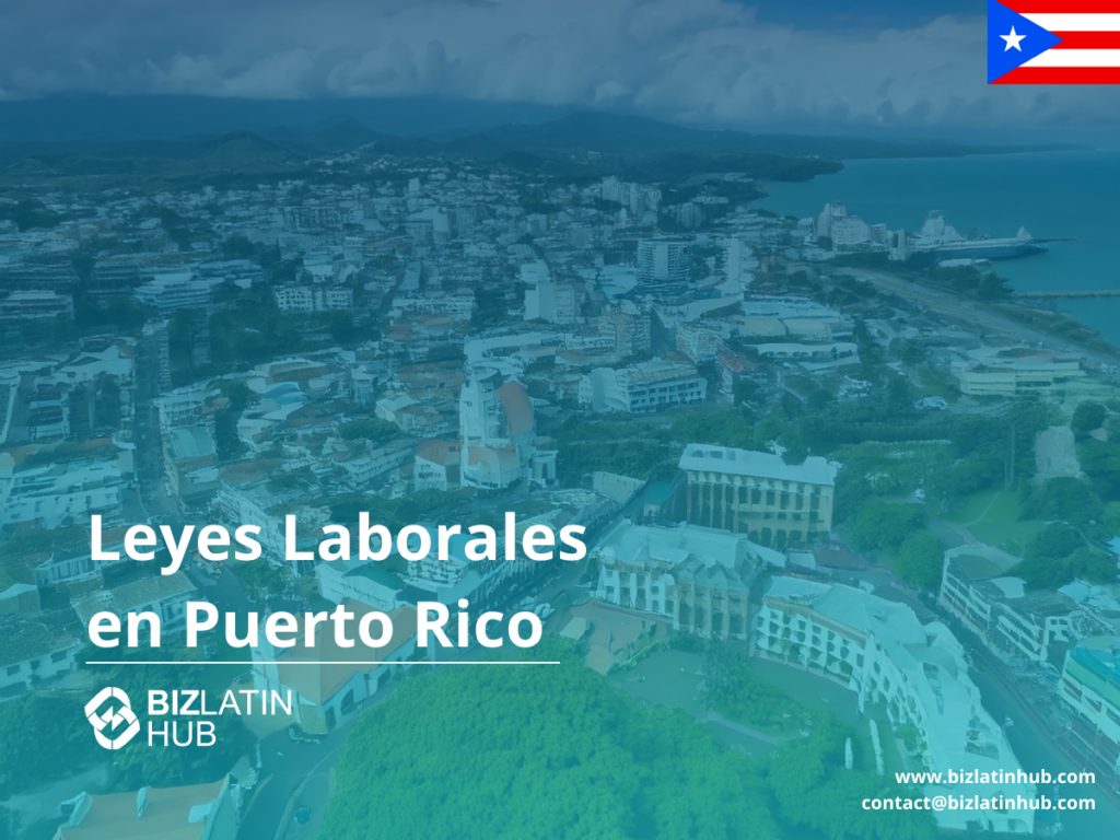 Legislación laboral en Puerto Rico: Una guía - Biz Latin Hub%.