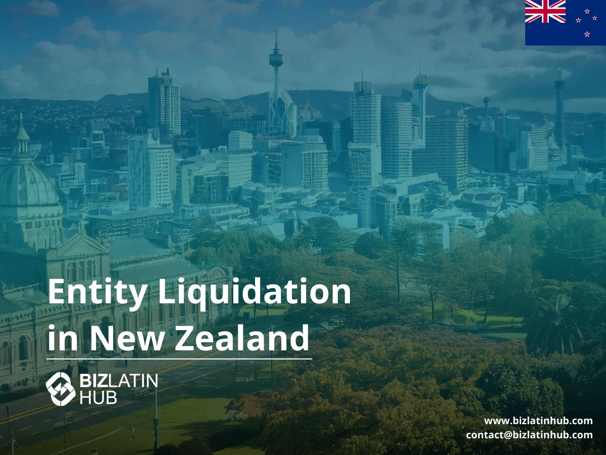 How to Liquidate a Company in New Zealand - Biz Latin Hub