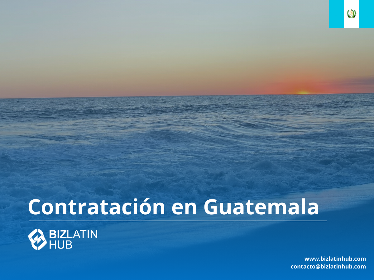 2025 Guía de contratación para empresas en Guatemala - Servicios de contratación, EOR y creación ...