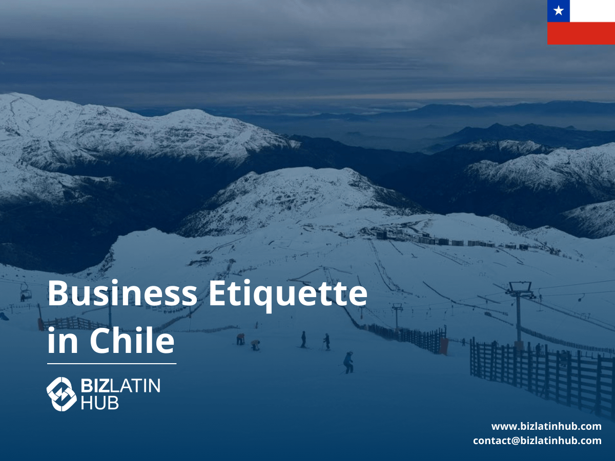 Business Etiquette in Chile – How to Navigate Professional Culture