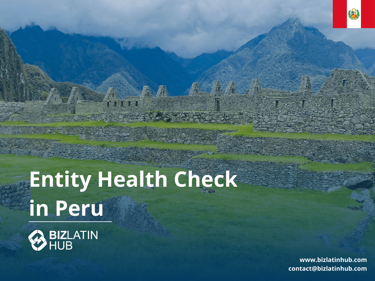 Entity Health Check in Peru: A Corporate Compliance Guide