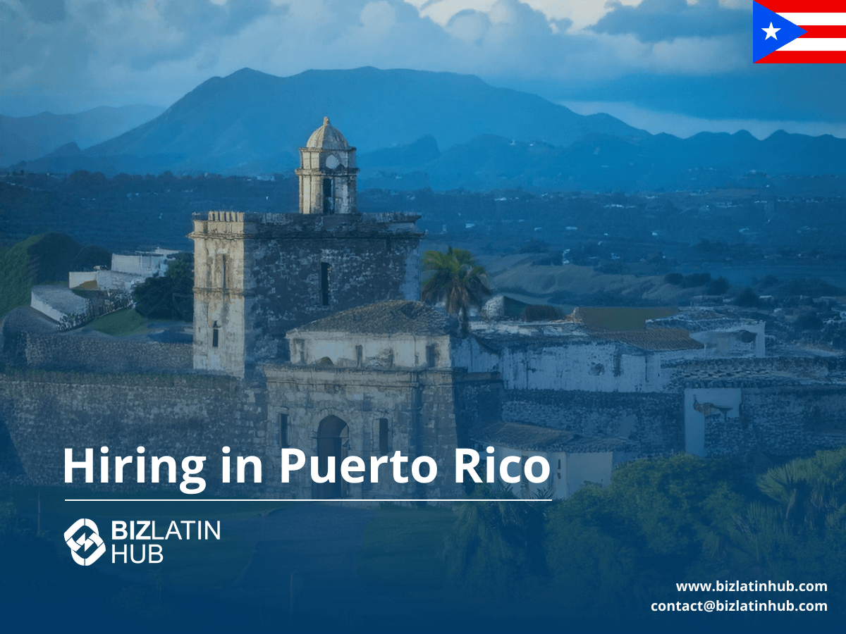 A Guide to Hiring Employees in Puerto Rico - Biz Latin Hub