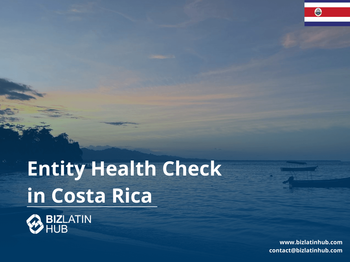 Entity Health Check in Costa Rica: A Compliance Guide