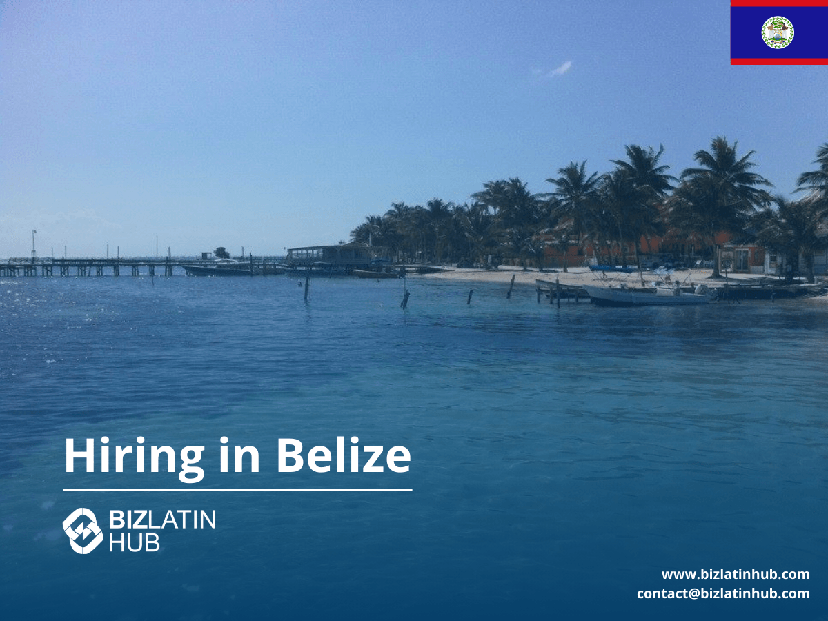 2025 Hiring Trends in Belize – Recruitment, EOR & Entity Setup Services