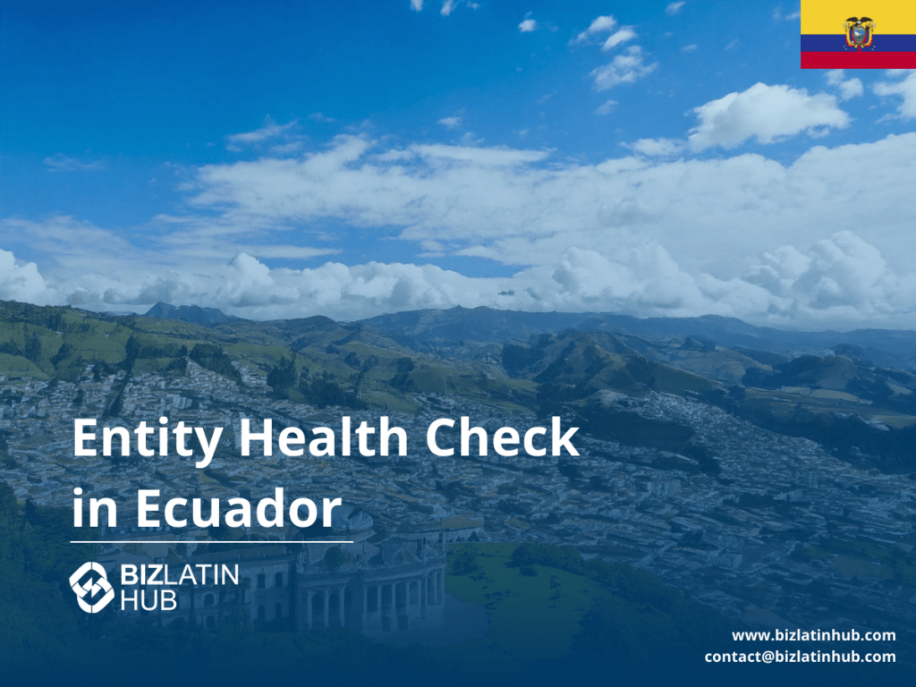 Entity Health Check in Ecuador: A Corporate Compliance Guide