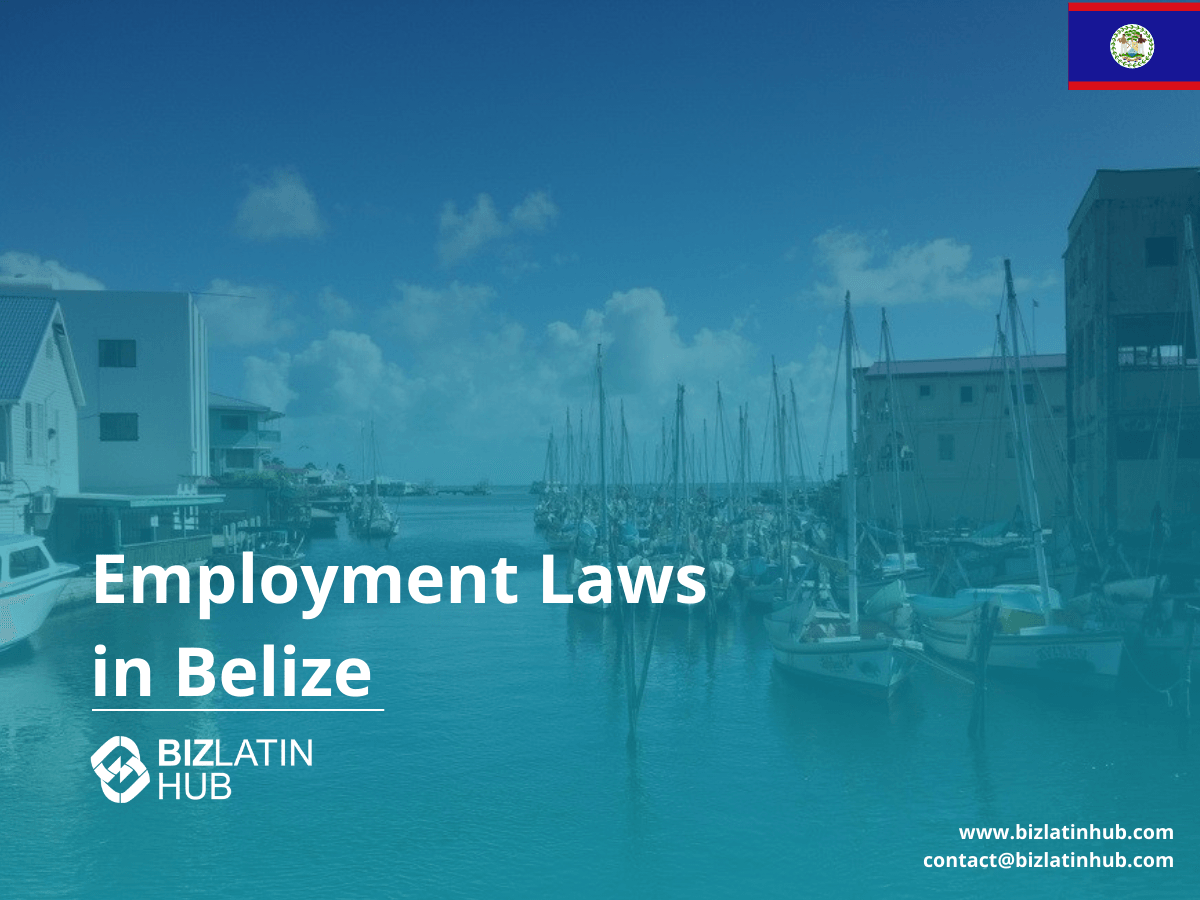 Belize Labour Laws: A Comprehensive Guide for Employers