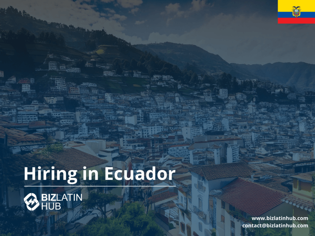 2025 Hiring Guide for Businesses in Ecuador – Recruitment & Entity ...