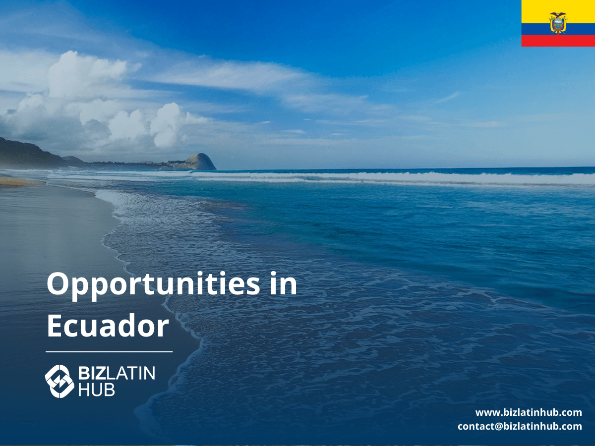 Doing Business in Ecuador: Business Summary - Biz Latin Hub